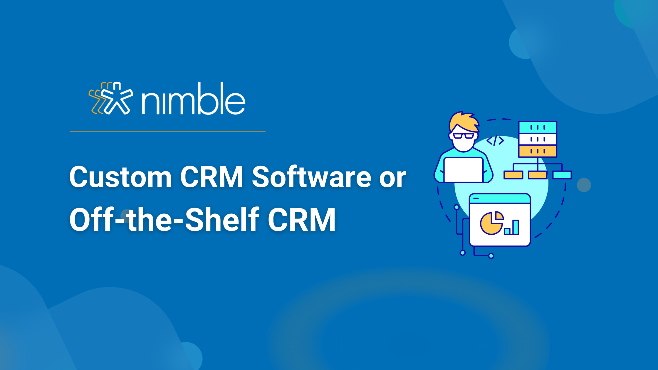 Custom CRM Software to Suit Your Business Needs - Nimble Blog