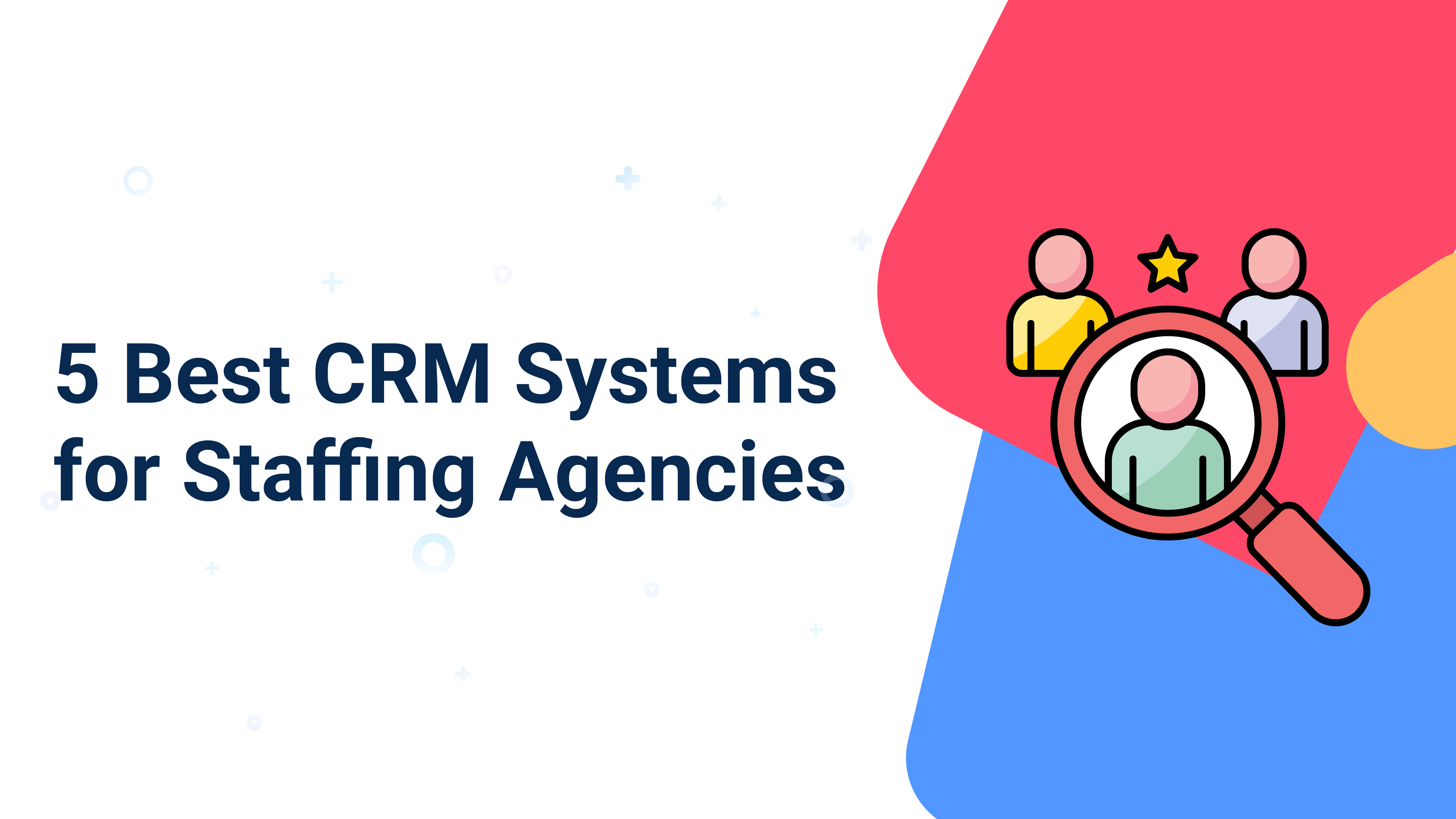5 Best CRMs for A Staffing Agency: Top Tips & Options - Nimble Blog
