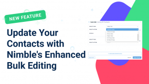 Update Your Contacts Effortlessly with Nimble's Enhanced Bulk Editing ...